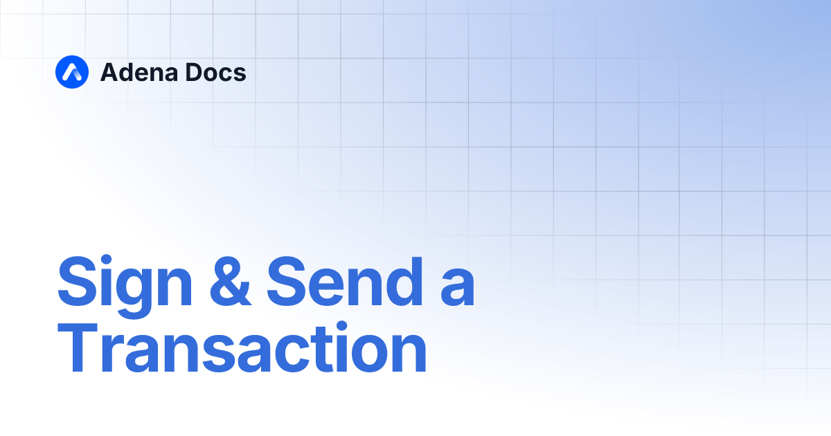 Sign & Send a Transaction | Adena Docs