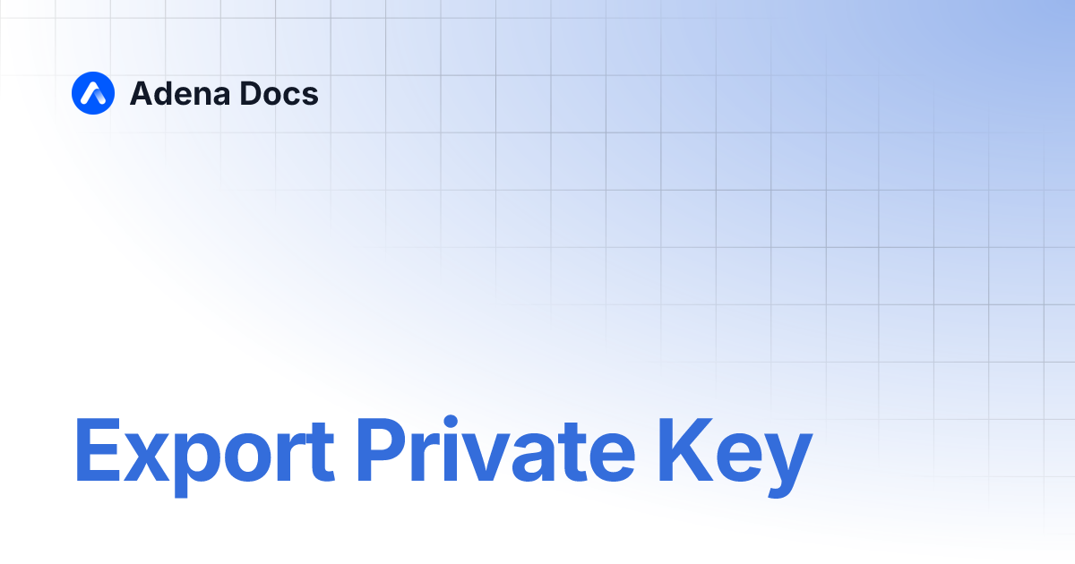 Export Private Key | Adena Docs