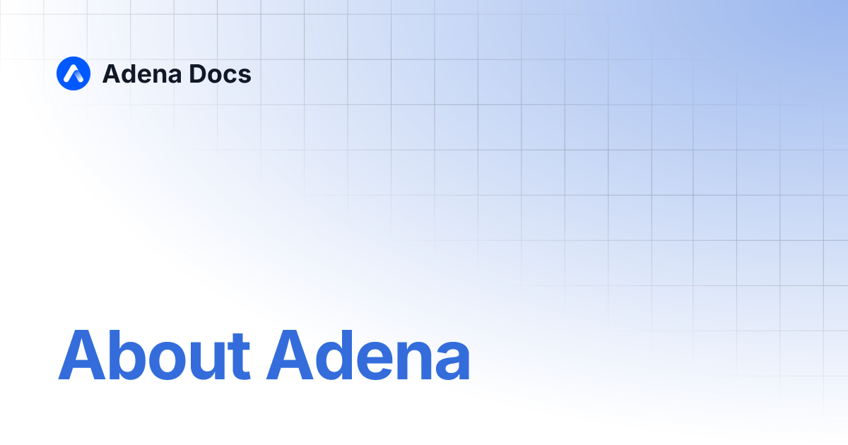 About Adena | Adena Docs