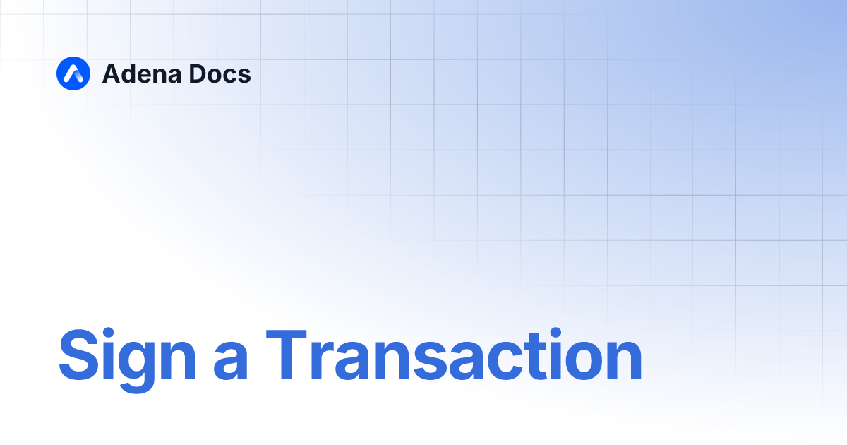 Sign a Transaction | Adena Docs